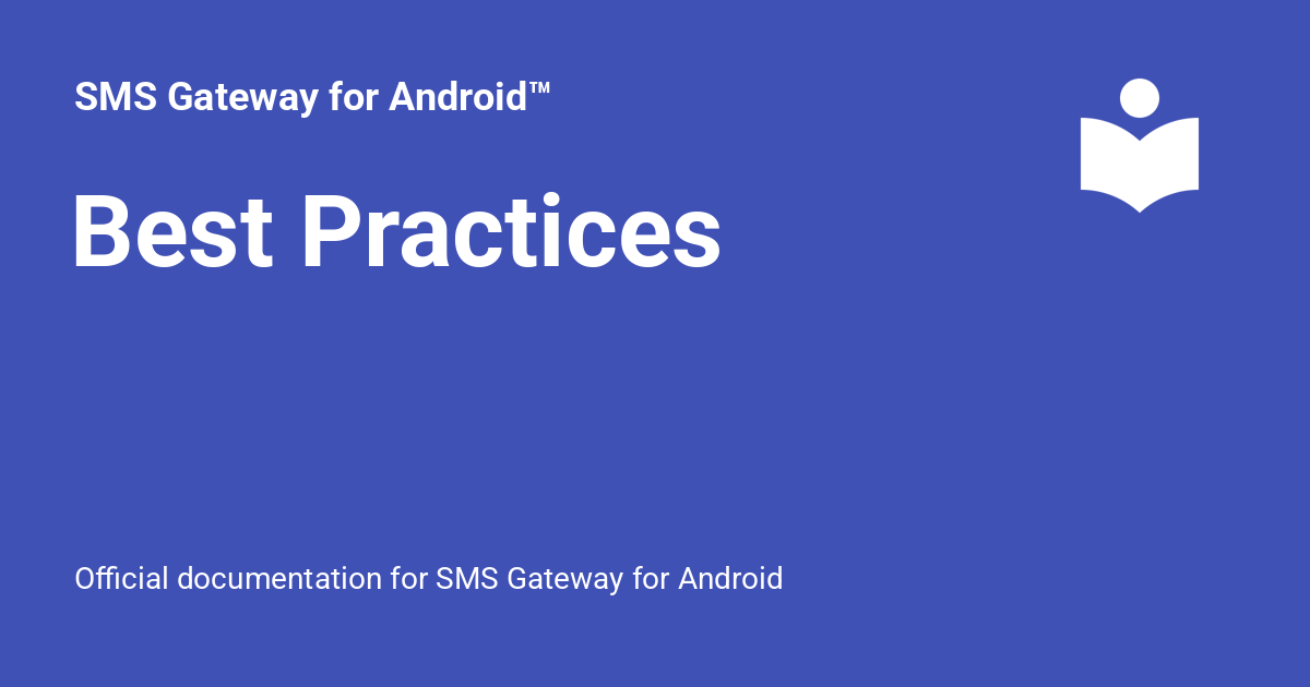 Best Practices - SMS Gateway for Android™