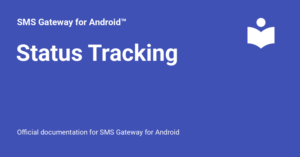 Status Tracking - SMS Gateway for Android™