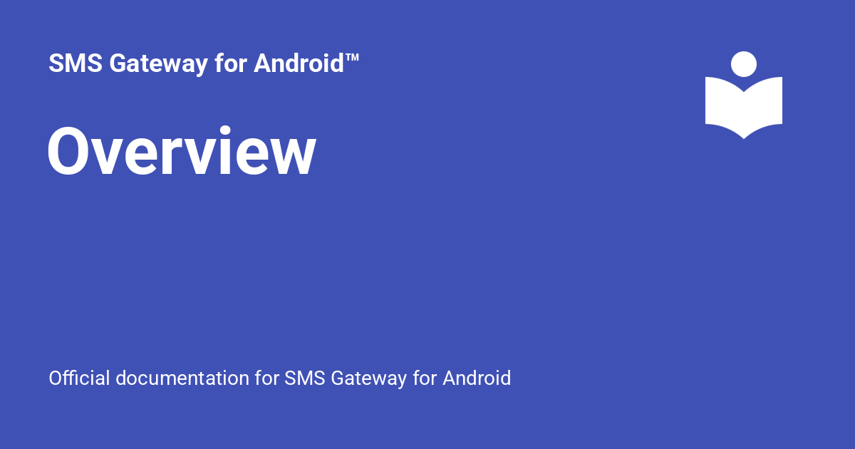 Overview - SMS Gateway for Android™ Overview - SMS Gateway for Android™