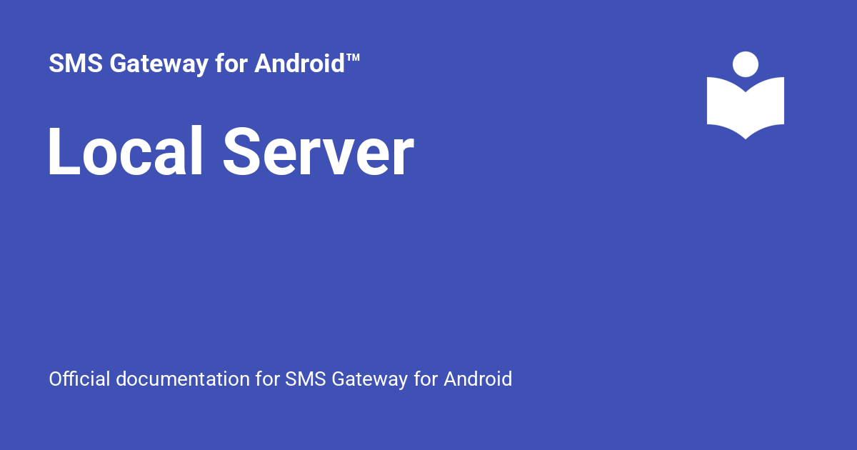 Local Server - SMS Gateway for Android™