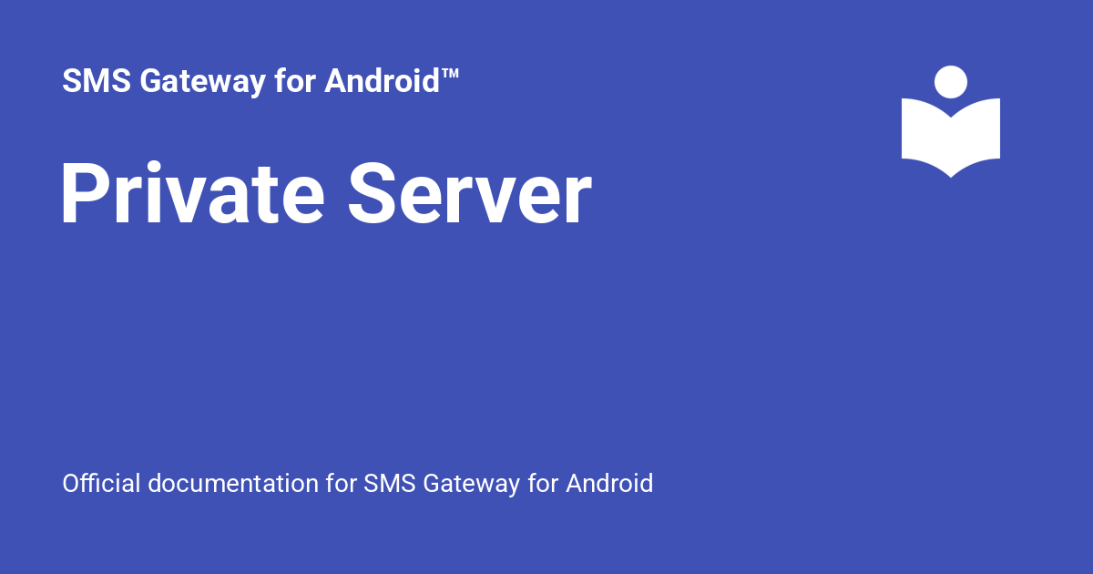 Private Server - SMS Gateway for Android™