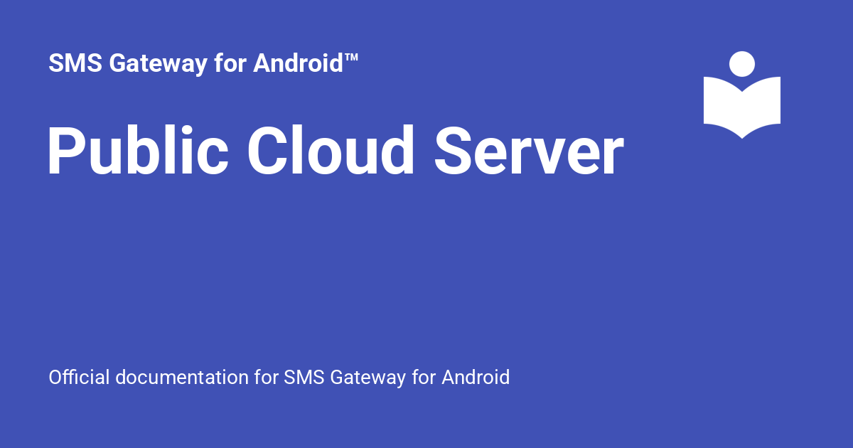 Public Cloud Server - SMS Gateway for Android™